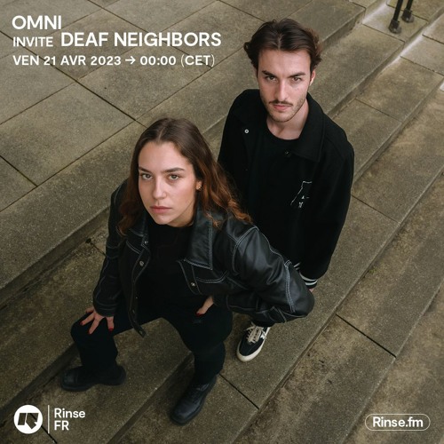 Stream Omni invite Deaf Neighbors - 21 Avril 2023 by Rinse France | Listen online for free on ...