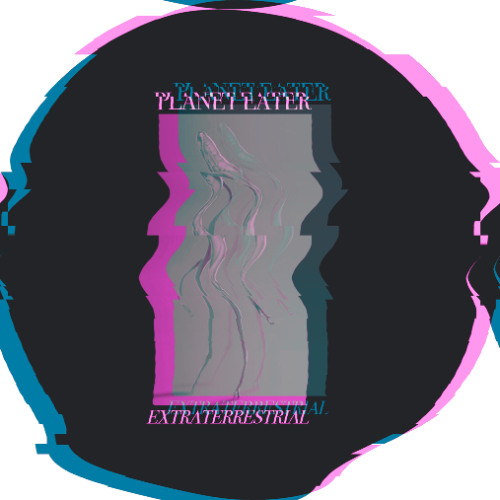 Stream Planet Eater - Extraterrestrial (Rigor remix) by PLANET EATER ...