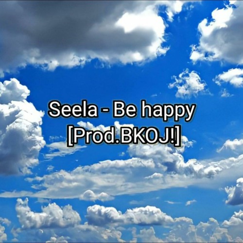 Stream Seela - Be happy [Prod.BKOJ!] by Seela | Listen online for free ...