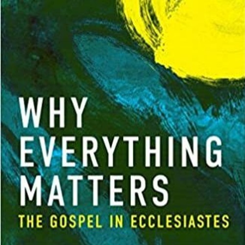 Stream Adam Reed | Listen to Ecclesiastes - Why Everything Matters ...