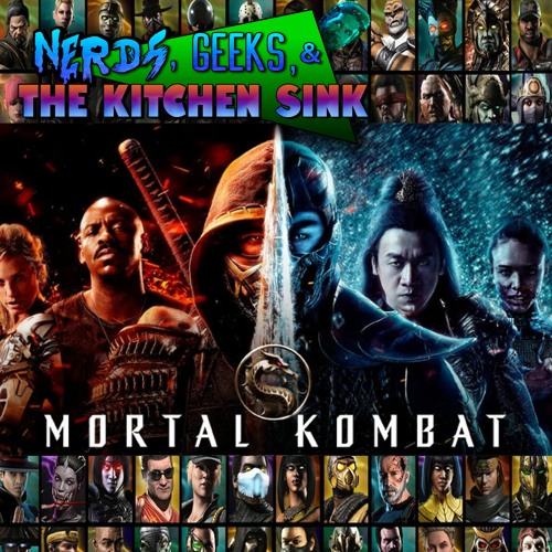 Stream episode Mortal Kombat by Nerds, Geeks, and the Kitchen Sink ...