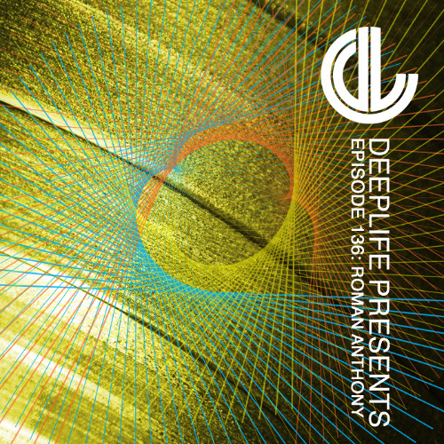 Transform & Roman Anthony - Deeplife Presents 136 2025-08-06