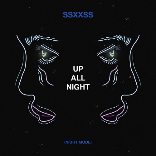 Stream SSXXSS - Up All Night by SSXXSS | Listen online for free on ...