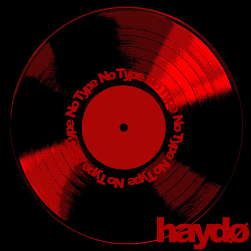 Stream No Type by HAYDO | Listen online for free on SoundCloud