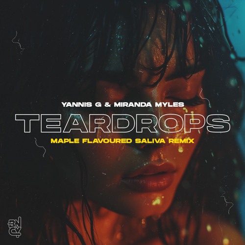 Stream Yannis G Ft. Miranda Myles - Teardops (Maple Flavoured Saliva ...