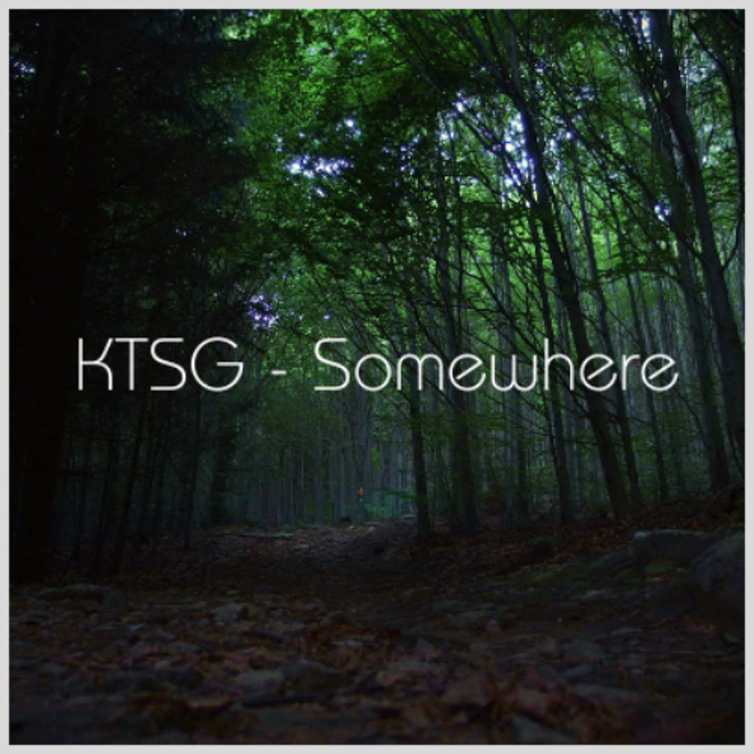 Stream KTSG - Somewhere by KTSG | Listen online for free on SoundCloud