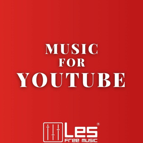 Stream LesFreeMusic | Listen to Music For YouTube playlist online for ...