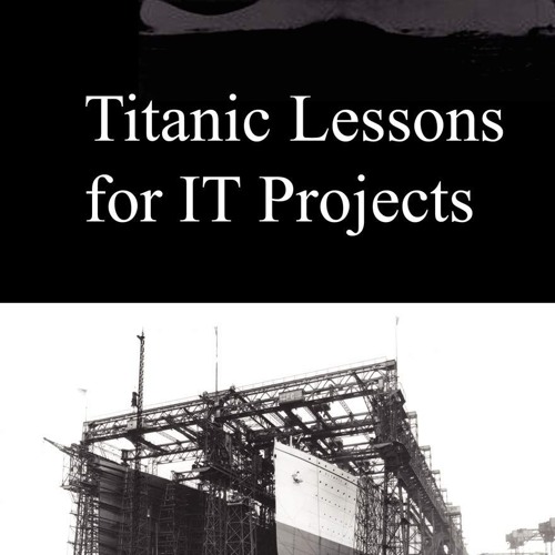 Stream [READ] Titanic Lessons for It Projects (Lessons from History ...