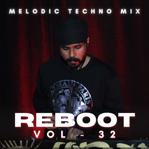 Stream Reboot Vol 32 | Melodic House & Techno DJ Mix by Distorted ...