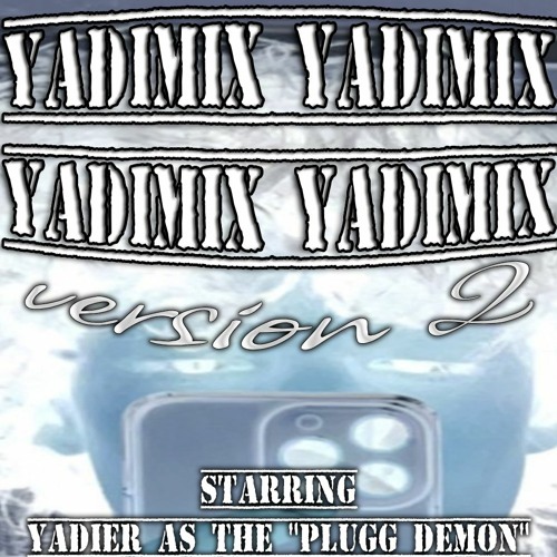 Stream YADIMIX YADIMIX YADIMIX YADIMIX VERSION TWO [2023] by yadier 2 ...