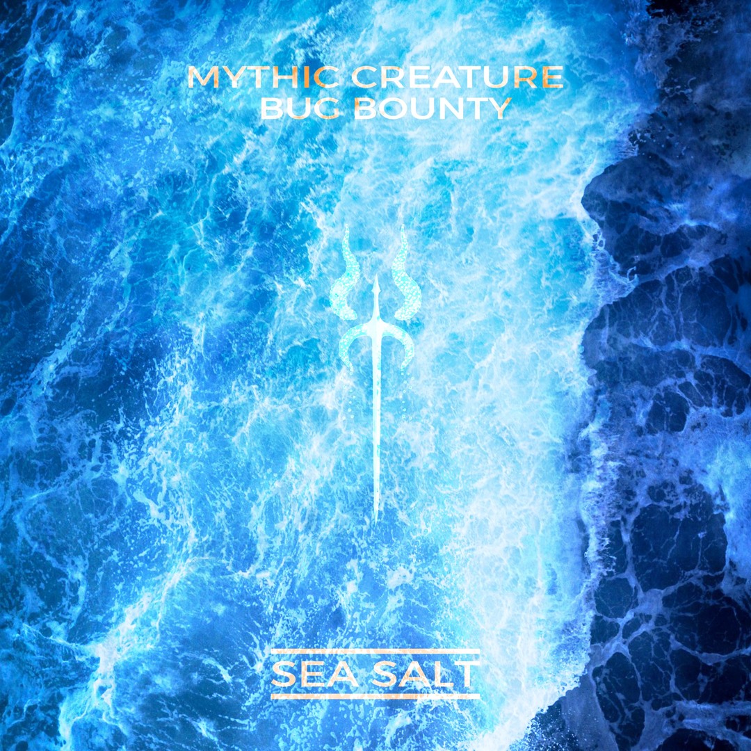 Stream Mythic Creature & Bug Bounty - Sea Salt by Mythic Creature ...