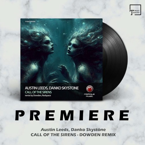 Stream PREMIERE: Austin Leeds, Danko Skystöne - Call Of The Sirens ...
