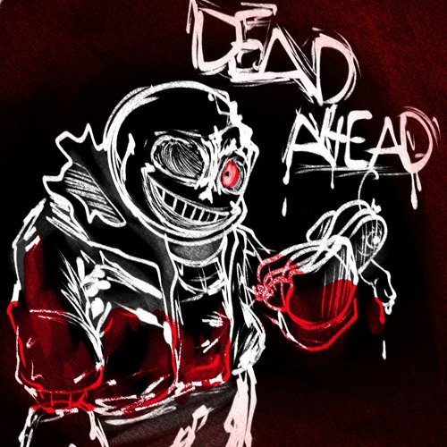 Stream Horror Sans |\ dead ahead /| by [MR. UNKNOWN] | Listen online ...
