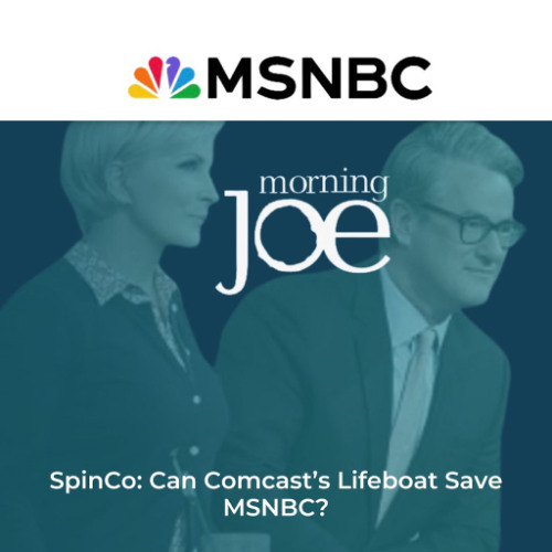 Stream SpinCo: Can Comcast’s Lifeboat Save MSNBC? by BPALiveWire ...