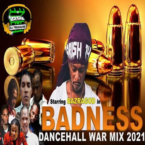 Stream Dancehall War Mix 2021 Raw: DJ Treasure - BADNESS (Dancehall Mix ...