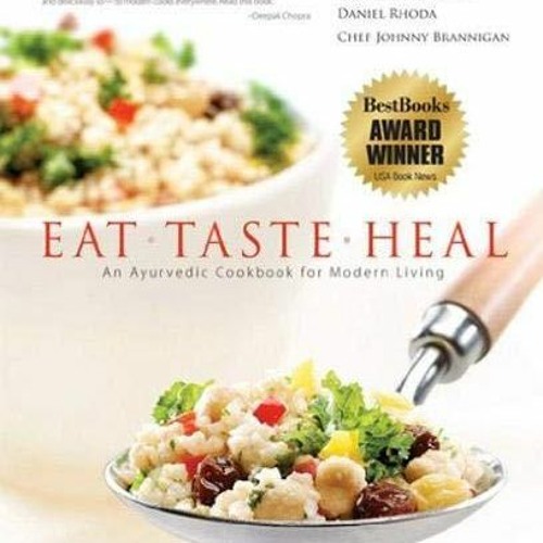 Stream episode (PDF/DOWNLOAD) Eat-Taste-Heal: An Ayurvedic Cookbook for ...