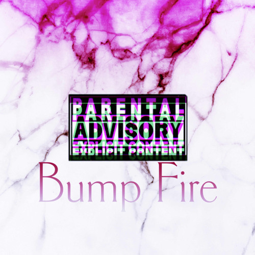 Stream Bump Fire by Rozeii | Listen online for free on SoundCloud
