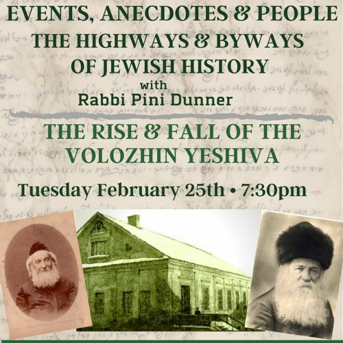 Stream THE RISE & FALL OF THE VOLOZHIN YESHIVA by Rabbi Pini Dunner ...
