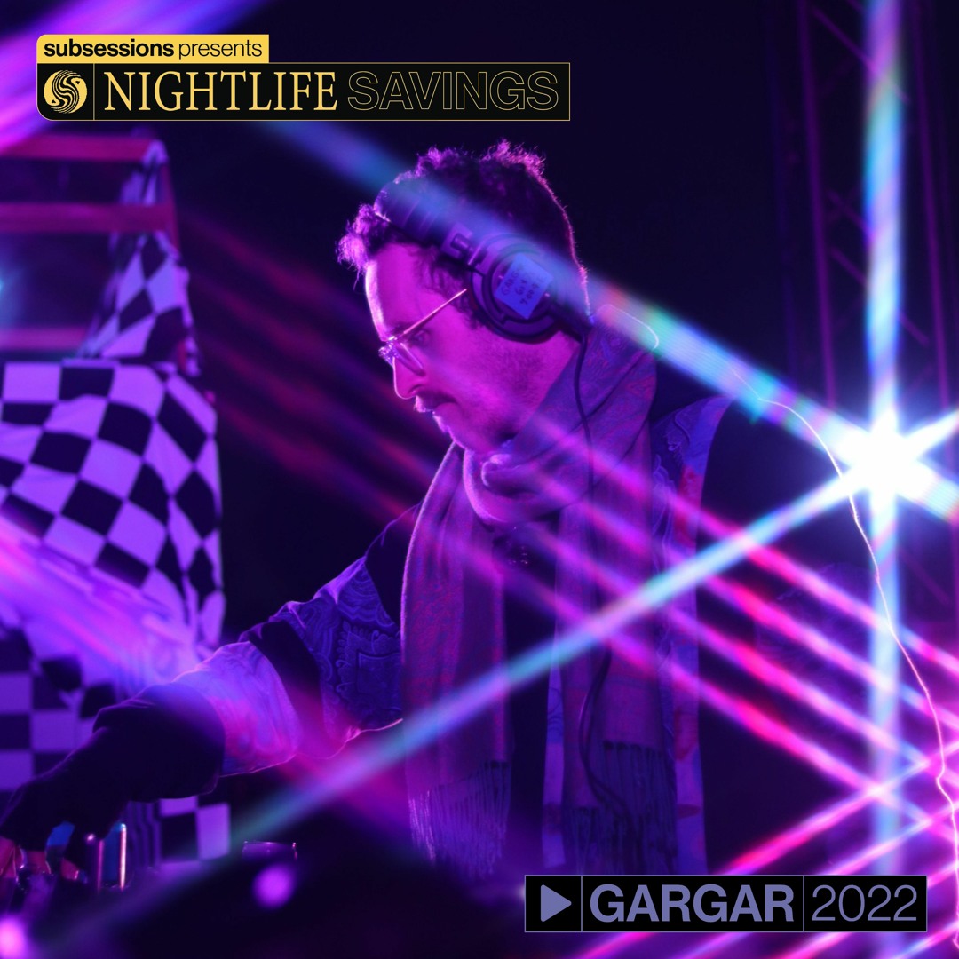 Stream gargar @ Nightlife Savings 2022 by SubSessions | Listen online ...
