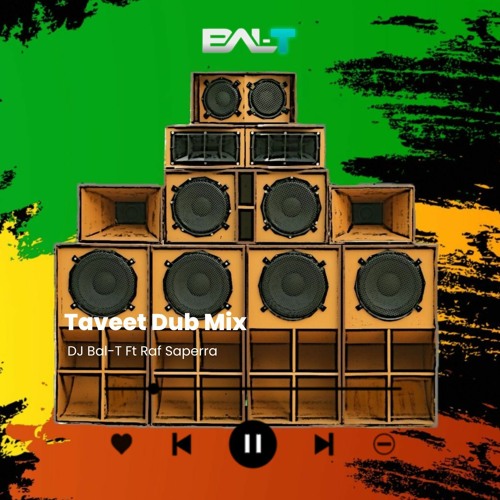 Stream Taveet Dub Mix Ft Raf Saperra by Dj Bal-T | Listen online for ...