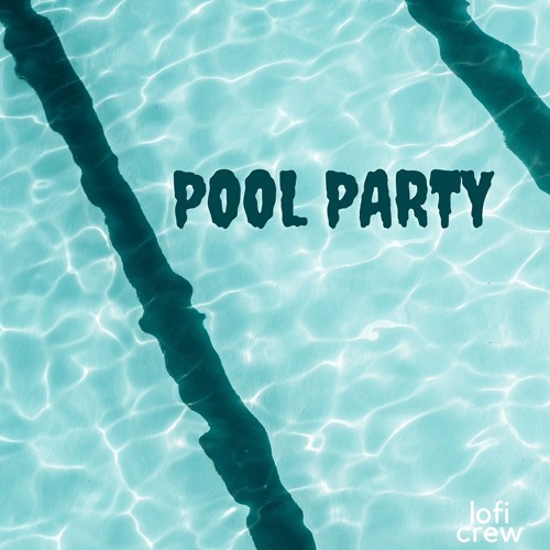 Stream Pool Party Lofi by Lo Fi Chill Jazz | Listen online for free on ...