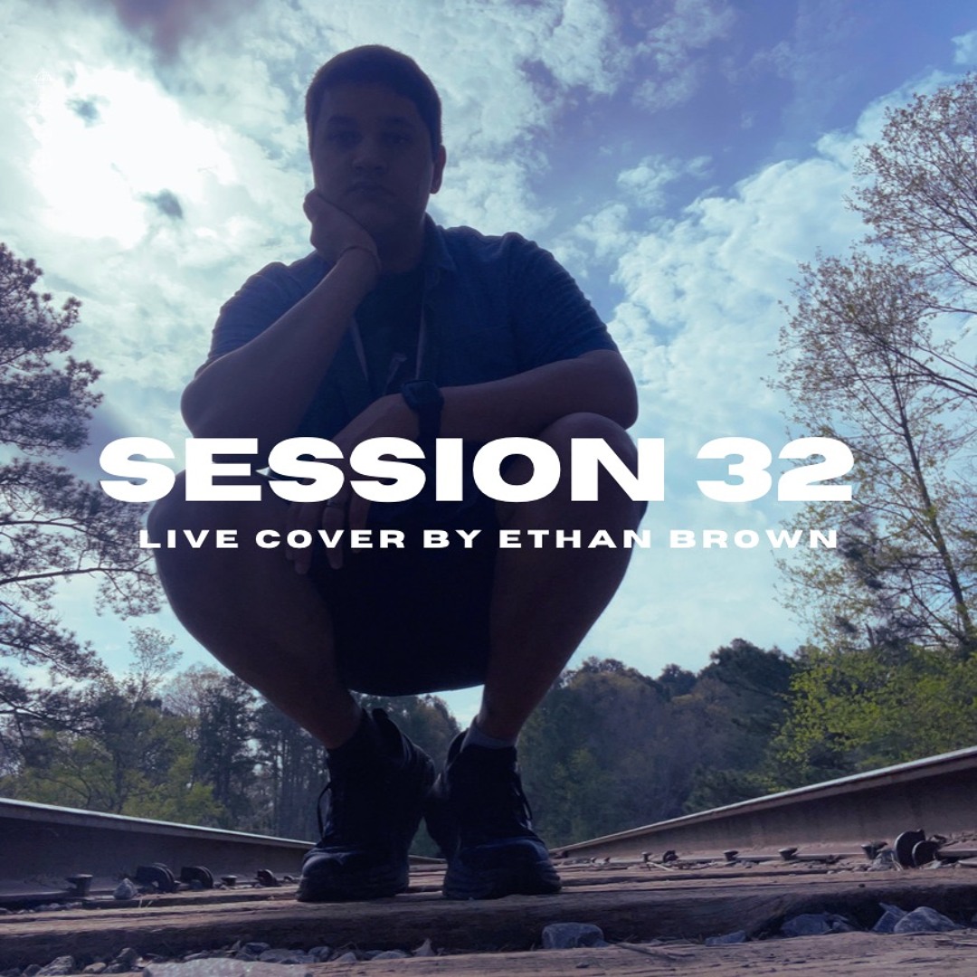 Stream Session 32 (Live Summer Walker Cover) by Ethan Brown | Listen ...