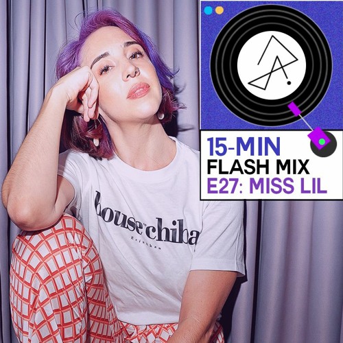 Stream 15-Min Flash Mix E27: Miss Lil by Life In Arpeggio | Listen ...