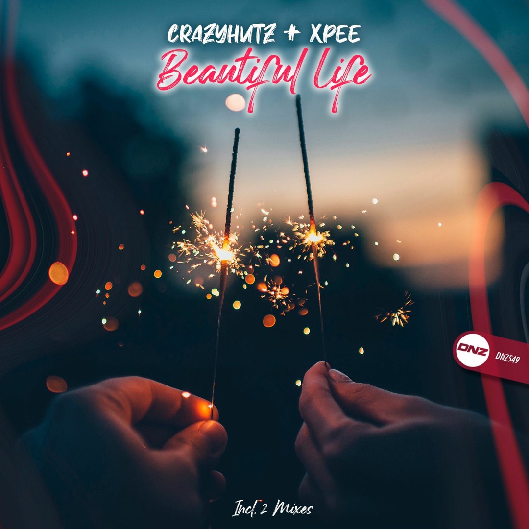 Stream Crazyhutz & Xpee - Beautiful Life CrazyKaos Mix by DNZ Records ...