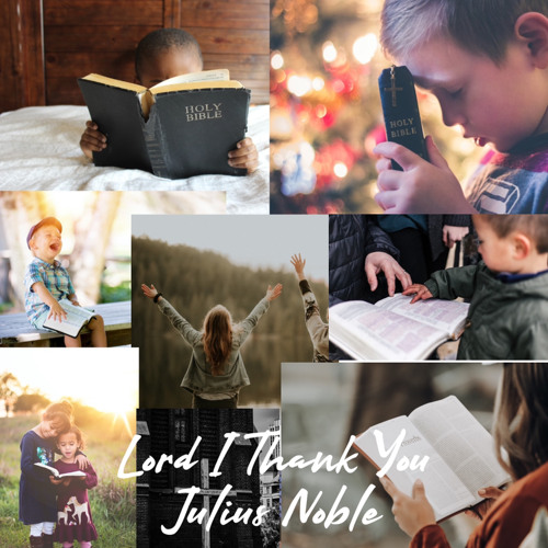 Stream Lord I Thank You by Julius Noble | Listen online for free on ...