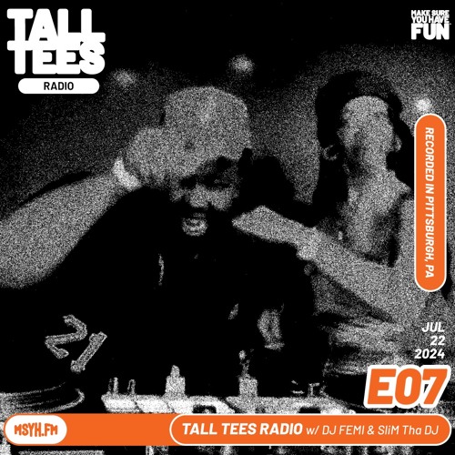 Stream Tall Tees Radio | Episode 7 with DJ FEMI & SliM Tha DJ by MSYH ...