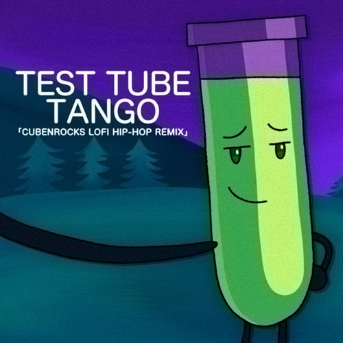 Stream Test Tube Tango (CubenRocks LoFi Hip Hop Remix) by CubenRocks ...