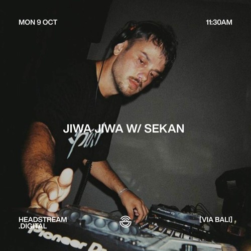 Stream JIWA JIWA w/ SEKAN - Monday 9th October by Headstream | Listen ...