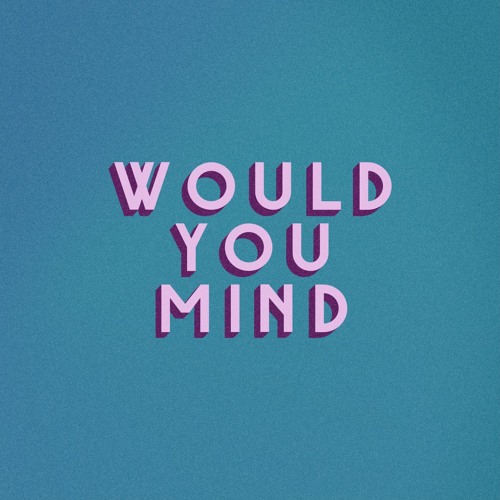 Stream Would You Mind by Keep Going Wallace | Listen online for free on ...