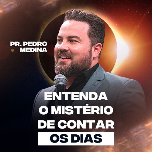 Stream ENTENDA O MISTÉRIO DE CONTAR OS DIAS | Pregações Pr. Pedro ...