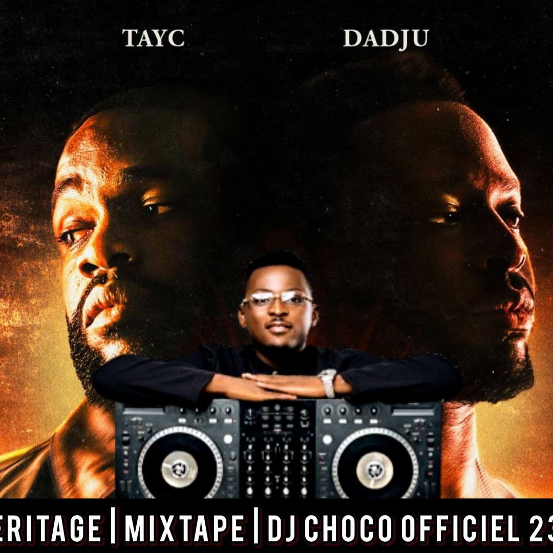 Stream Dj Choco Officiel 237 | Mixtape | Nouvel Album Heritage TAYC ...