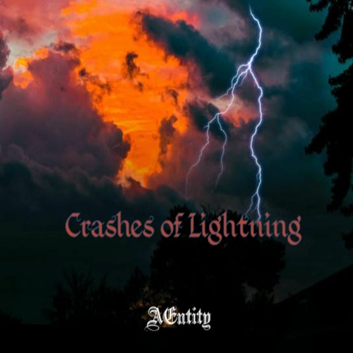Stream Crashes Of Lightning by AEntity | Listen online for free on SoundCloud