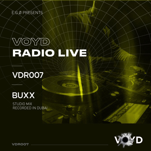 Stream VDR007 - VOYD Radio Live - Buxx - Studio mix recorded in Dubai ...