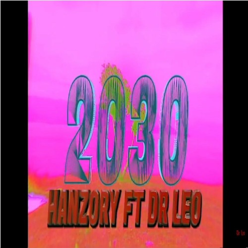 Stream 2030 Feat. Dr.Leo by HANZORY | Listen online for free on SoundCloud
