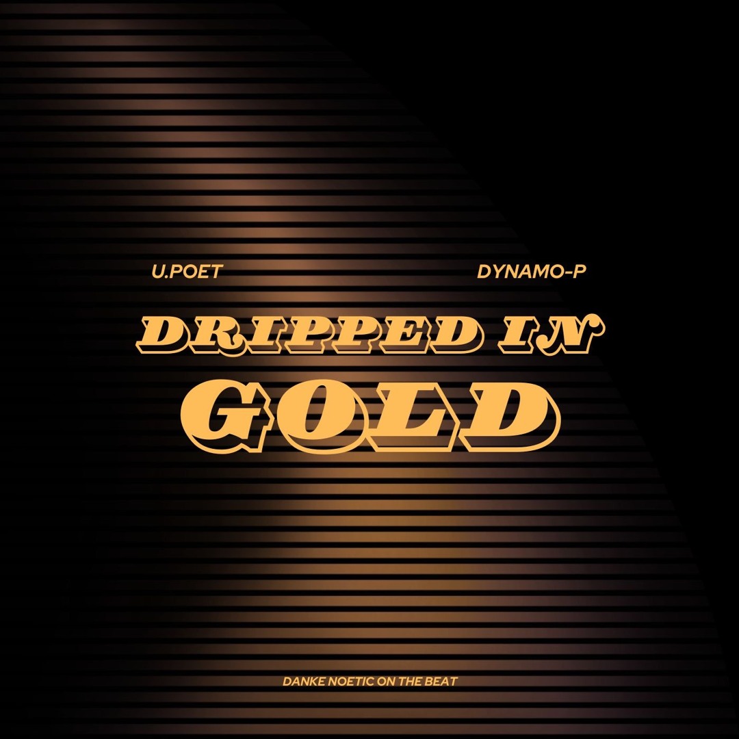 Stream U.Poet X Dynamo-P -Dripped In Gold (Danke Noetic On The Beat) by ...
