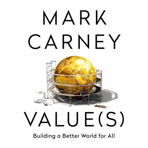Stream VALUE(S) by Mark Carney Read by Author - Audiobook Excerpt from ...