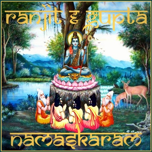Stream RANJIT & GUPTA , Om Namah Shivaya by Cosmic Fruits | Listen ...