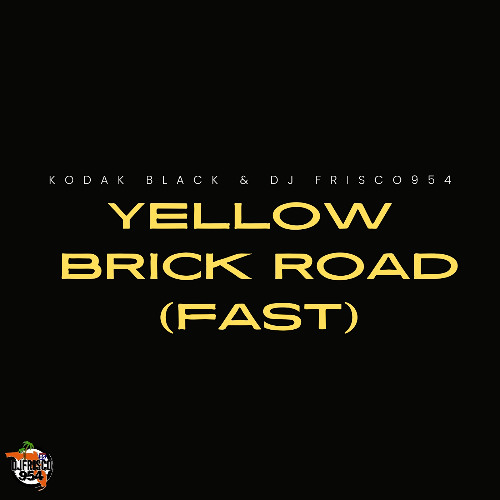 Kodak Black - Yellow Brick Road (Fast) - Listen to music