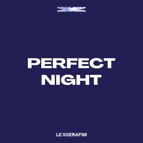 Stream LE SSERAFIM (르세라핌) - Perfect Night (APIECEOFONION REMIX) by ...