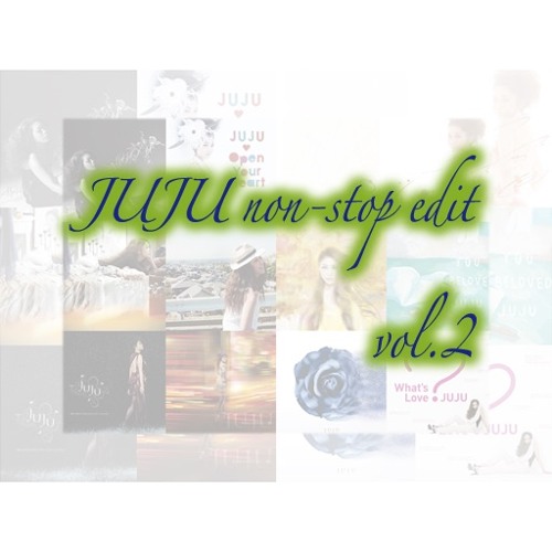 Stream JUJU Non - Stop Edit Vol.2 by Yashiro(EG-T)/UOMO/WAKA | Listen online for free on SoundCloud