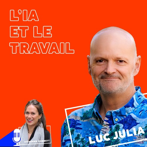 Stream episode Luc Julia - N°3 : L'IA et le travail by HR Team podcast ...