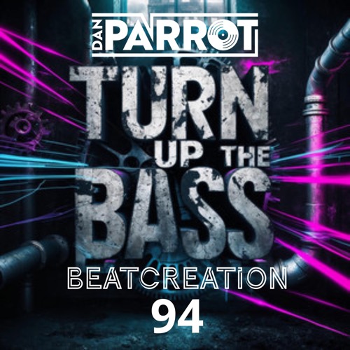 Stream BeatCreation 94 Turn Up The Bass by Dan Parrot Official | Listen ...