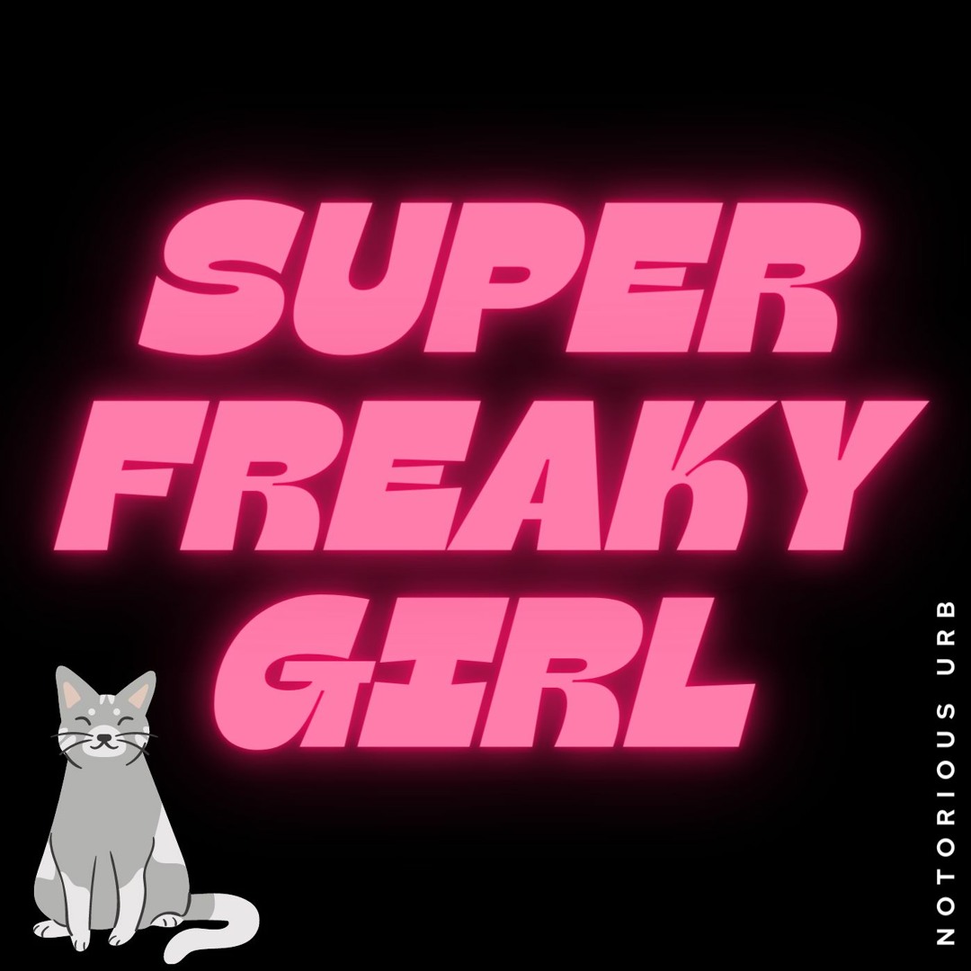 Stream Super Freaky Girl - Notorious Urb by NTRS URB REMIXES | Listen ...