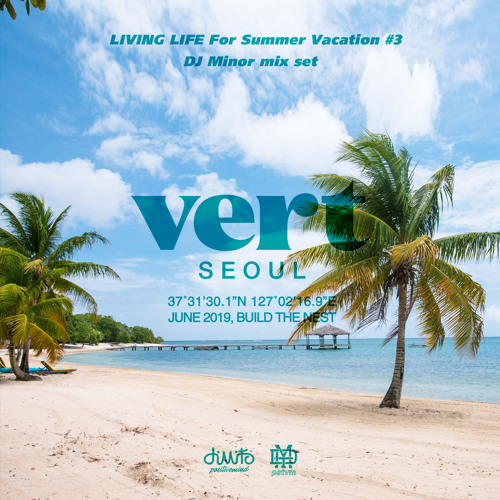 Stream VERT SEOUL LIVING LIFE in Anti COVID-19 for Summer Vacation #3 ...