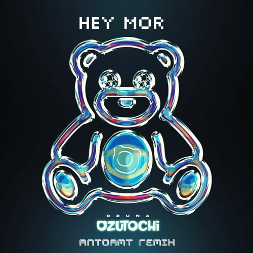 Stream Ozuna Ft. Feid - Hey Mor (Antoamt Remix) by Antoamt | Listen ...