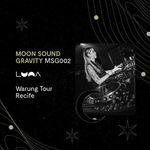 Stream Moon Sound Gravity | 08-2022 | Warung Tour #002 by LUNA | Listen ...